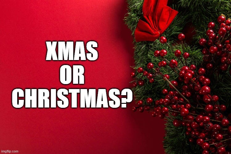 Keeping Christ in Xmas. The abbreviation “Xmas” often sparks… | by Luke ...