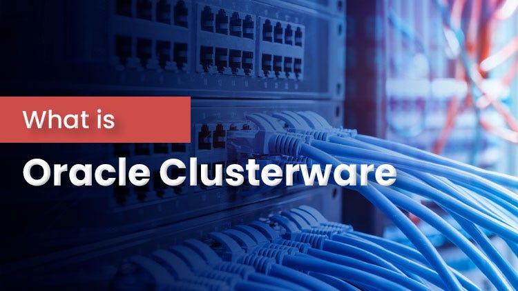 What is Oracle Clusterware | Medium
