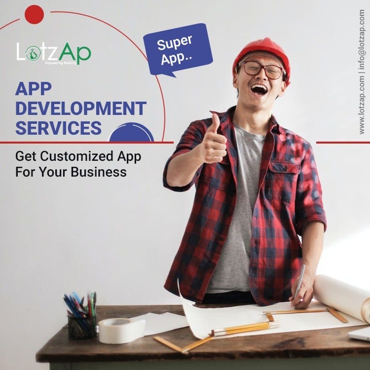 Why Is Mobile App Development Beneficial In Today’s Age? | by LotzAp Solutions | Medium