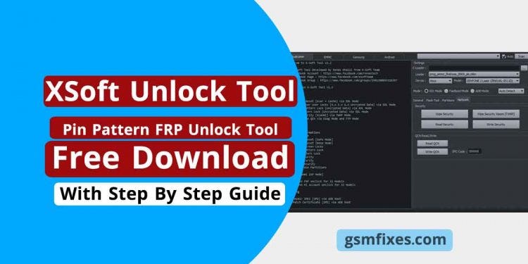 XSoft Tool | FRP Unlock Tool For PC Free Download | by Gsmfixes | Medium