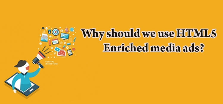 Why should we use HTML5 enriched media ads? | by Leena joseph | Medium