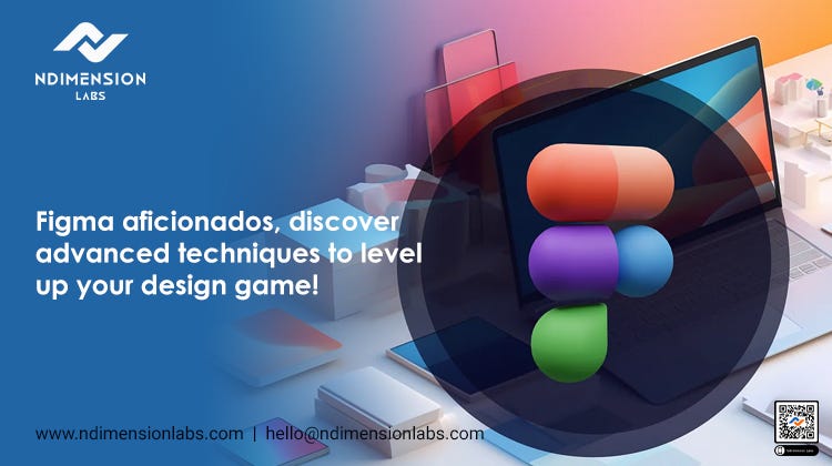 Advanced Figma Techniques: Beyond The Basics | by Ndimension Labs | Medium