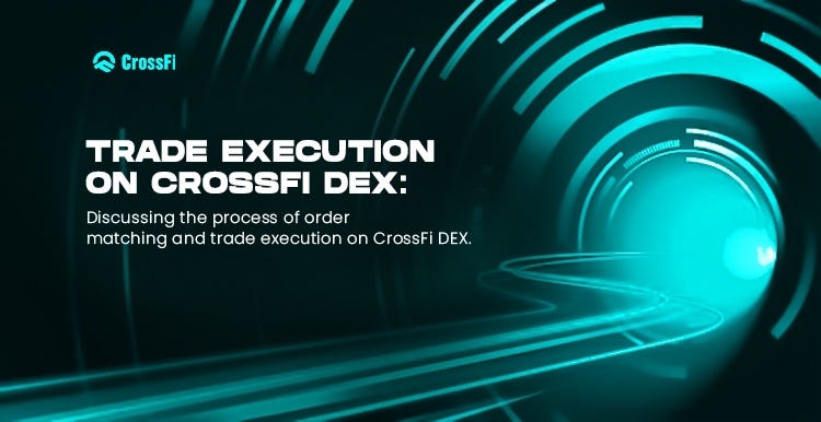 Trade Execution on CrossFi DEX | by CrossFi_Official | CrossFi_Official ...