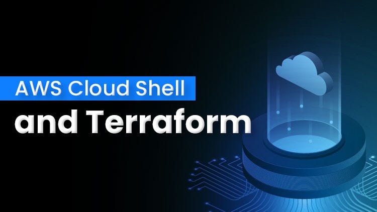 AWS Cloud Shell and Terraform | Medium