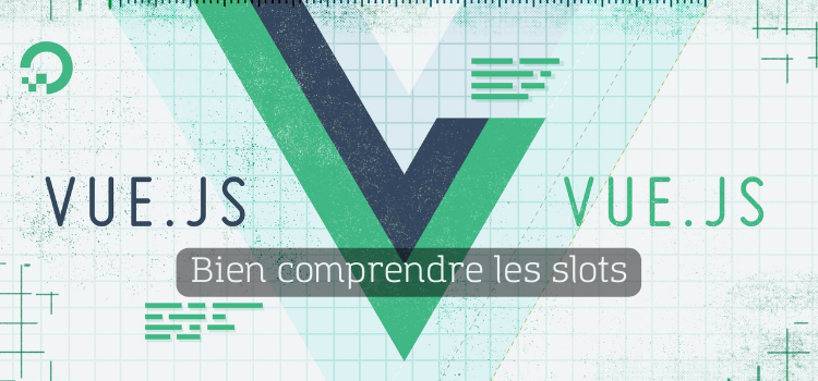 Vue.js : Les slots, la clef de la modularité | by Jordan Bastin | Medium