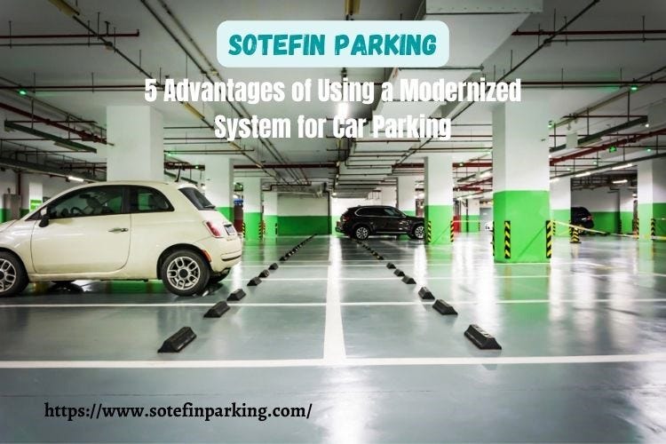 5 Advantages of Using Modernized System for Parking - Sourav Das - Medium