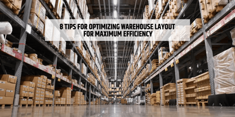 8 Tips for Optimizing Warehouse Layout for Maximum Efficiency | by ...