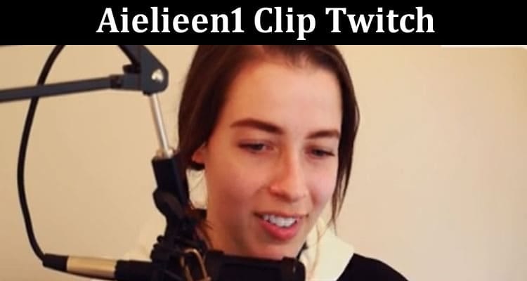 Watch Aielieen1 twitch ban clip and video | by Newshubpk | Medium