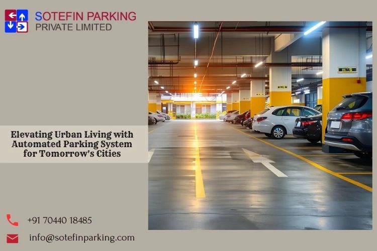 Elevating Urban Living with Automated Parking System for Tomorrow’s ...