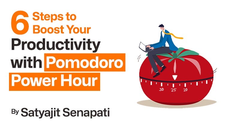 6 Steps To Boost Your Productivity With Pomodoro Power Hour | Satyajit Senapati | by Satyajit ...