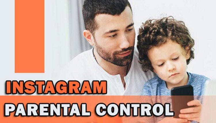 Parental Control & Playback: New Features Of Instagram | by Goinstagramcom | Medium