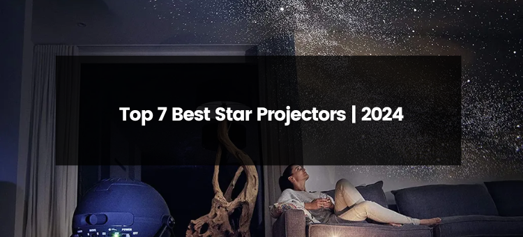 Top 7 Best Star Projectors | 2024 | Best Budget Options | Medium