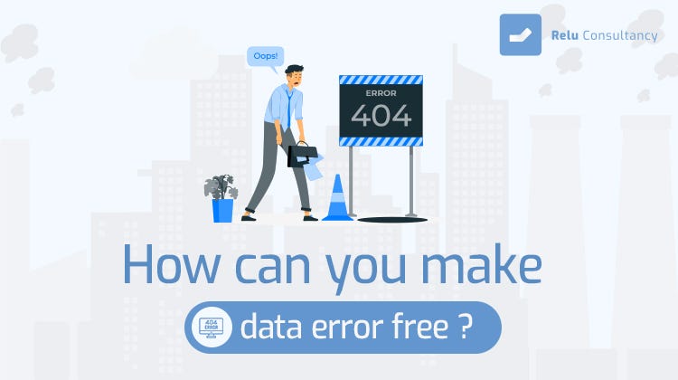How can you make data error free? | by Relu Consultancy | Web Scrapper ...