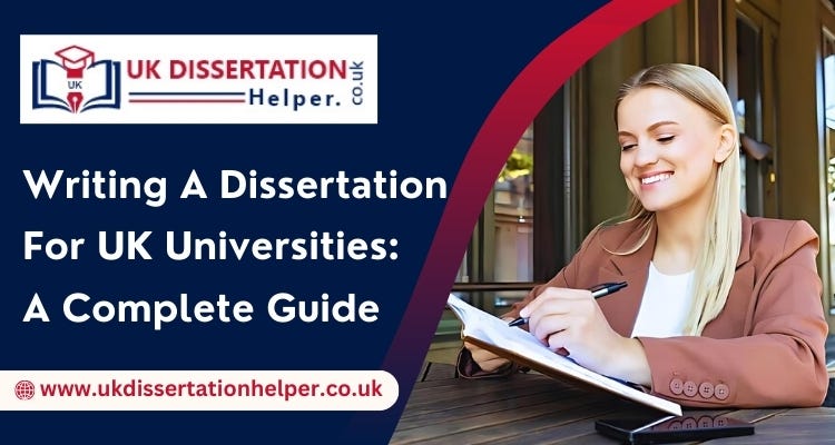 Writing a Dissertation for UK Universities: a Complete Guide | by UK ...