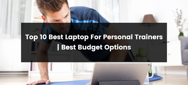 Top 10 Best Laptop For Personal Trainers | 2024 | Best Picks | by ...