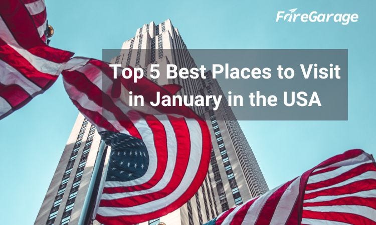 Top 5 Best Places to Visit in January in the USA | by Faregarage | Medium