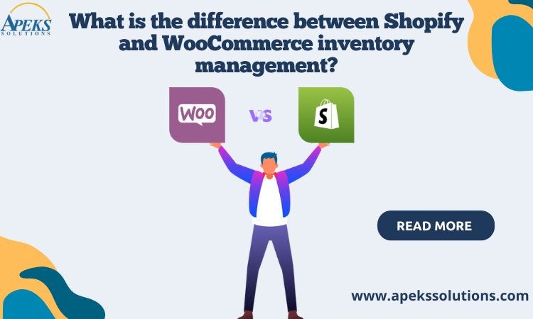 What is the difference between Shopify and WooCommerce inventory management? | by Apeks ...