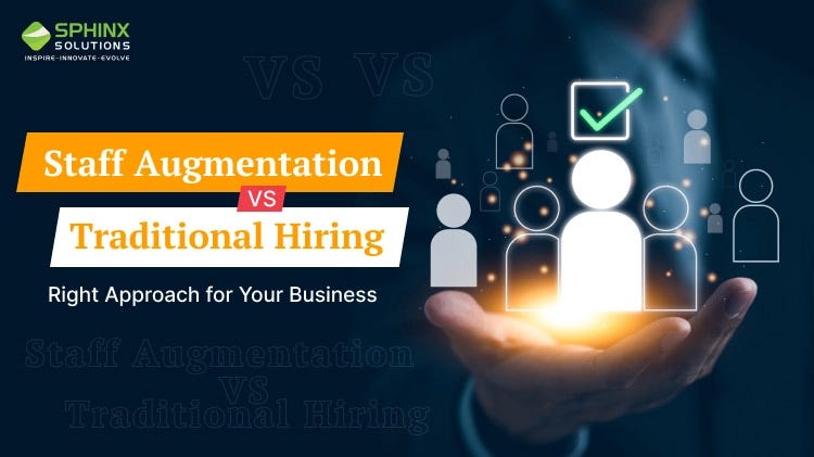 Staff Augmentation vs. Traditional Hiring: Key Differences | by sphinx ...