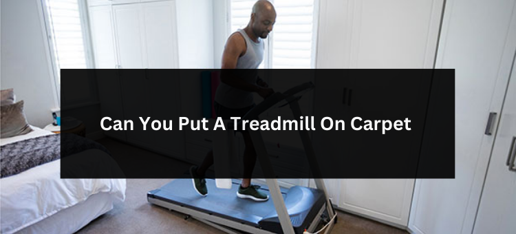 Can You Put A Treadmill On Carpet | by SJU Professional | Aug, 2024 ...