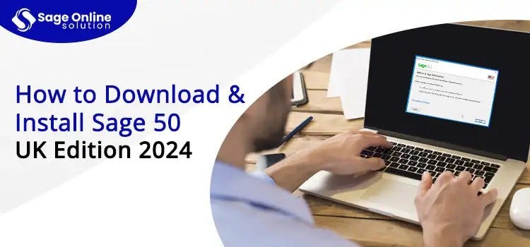 Download & Install Sage 50 UK Edition 2024: A Comprehensive Guide | by ...