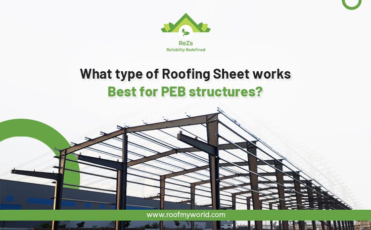 What type of roofing sheet works best for PEB structures? | by ReZa ...