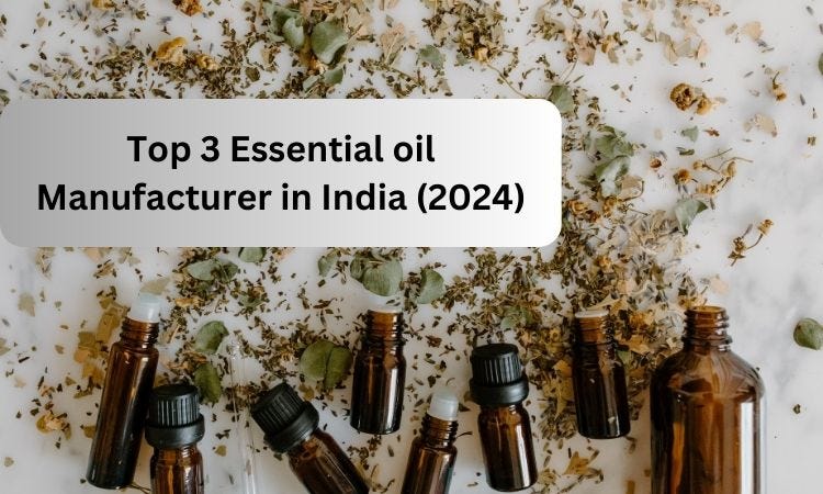 Top 3 Essential oil Manufacturer in India (2024) | by Aarnav Global Exports | Mar, 2024 | Medium