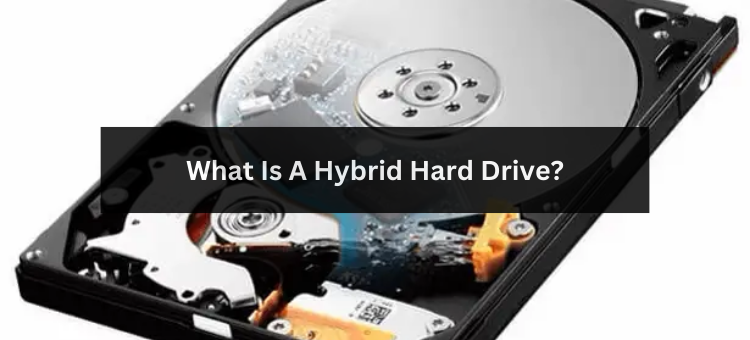 What Is A Hybrid Hard Drive?. Two words usually rule the debate on ...