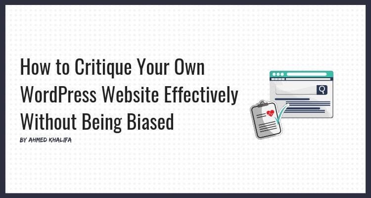 How Do I Critique & Evaluate My WordPress Website Without Being Biased ...