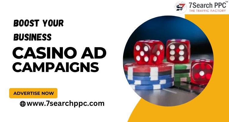 Boost Your Business with Casino Ad Campaigns | by ...