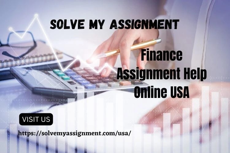 Best Finance Assignment Help Online USA - Solvemyassignmentonline - Medium