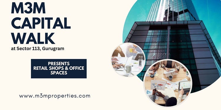 M3M Capital Walk Sector 113 Gurgaon — The Marketplace For World-Class ...