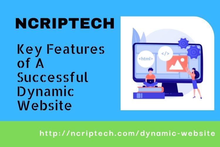 Key Features of A Successful Dynamic Website - Suborno Das - Medium
