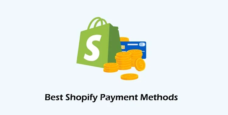 Best Shopify Payment Methods to Use in 2023 | by IMISOFT | Medium