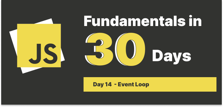Day 14: Event Loop. JS Fundamentals in 30 days 🫨 | by Shan | Medium