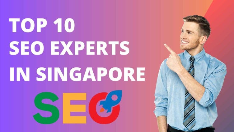 Top 10 SEO Experts in Singapore in 2023 | by Farhan Ali | Jul, 2023 ...