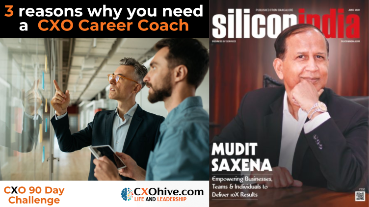 3 reasons why you need a CXO Career Coach | by Mudit Saxena, Global CXO ...