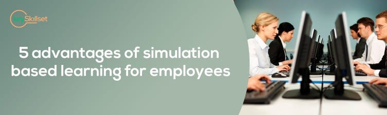 5 advantages of simulation-based learning for employees | by charan ...