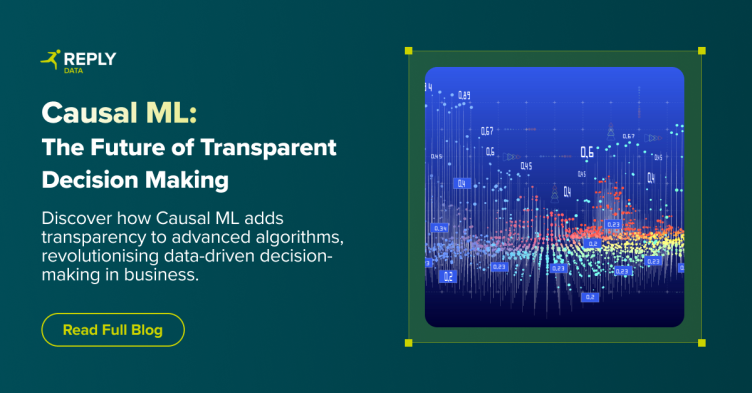 Causal ML: The future of decision making with transparency and ...