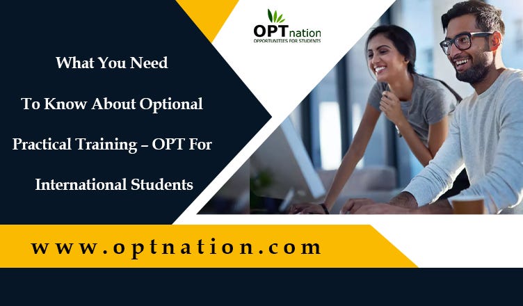 What You Need To Know About Optional Practical Training — OPT For International Students | by ...