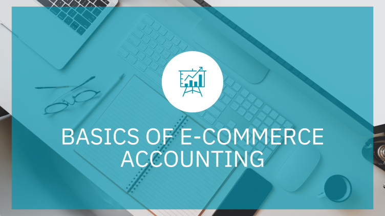 Basics of E-commerce Accounting. Accounting recording financial… | by ...