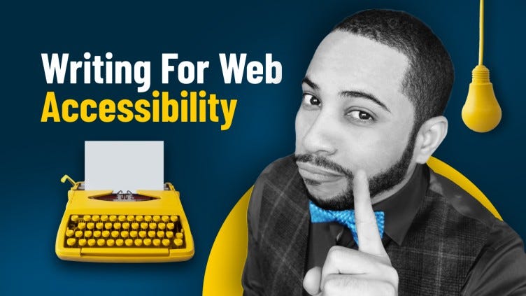 Writing for Web Accessibility: Learn How to Create Engaging Accessible ...