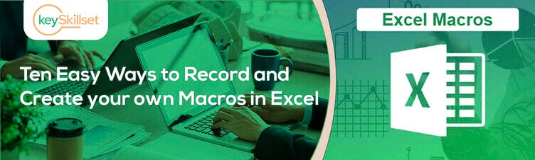 Ten Easy Ways to Record and Create your own Macros in Excel | by charan | Medium