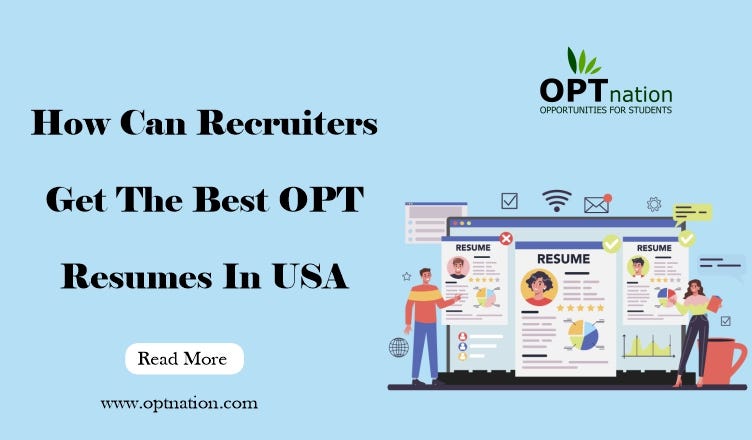 How Can Recruiters Get The Best OPT Resumes In USA | by Newoptnation ...