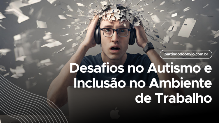 Desafios no Autismo e Inclusão no Ambiente de Trabalho | by D ...