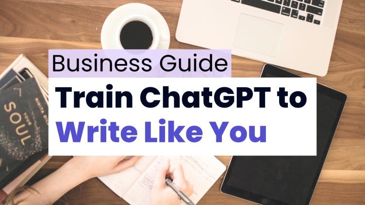 How to Clone Your Writing Style Using ChatGPT in 5 Simple Steps | by ...