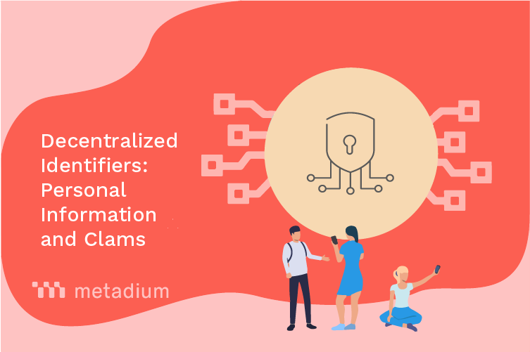 Decentralized Identifiers: Personal Information and Claims, the easy ...