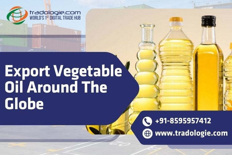Export Vegetable Oil Around The Globe - Tradologie - Medium