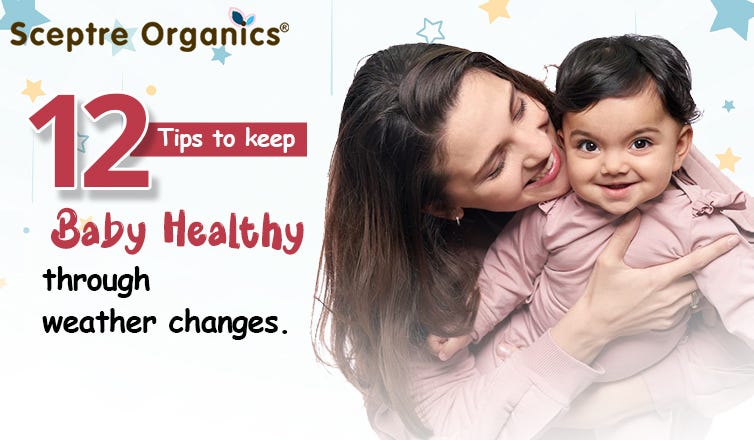 12 Tips To Keep Baby Healthy Through Weather Changes | by ...