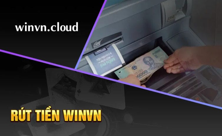 RÚT TIỀN WINVN AN TOÀN VÀ NHANH CHÓNG TRONG VÒNG 3 PHÚT | by winvn ...
