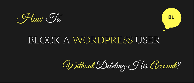 How To Block A WordPress User Without Deleting His Account? | by Ravi Chahar | Medium
